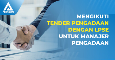 Mengikuti Tender Pengadaan dengan LPSE untuk Manajer Pengadaan