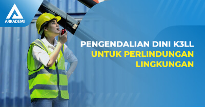Mencegah Kecelakaan Kerja dengan Pengendalian Dini K3LL untuk Ahli ...