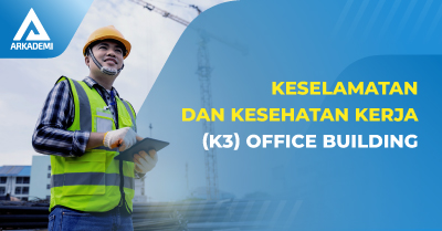 Kursus Sertifikasi: Keselamatan dan Kesehatan Kerja (K3) Office Building