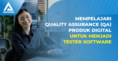 Mempelajari Quality Assurance (QA) Produk Digital untuk Menjadi Tester ...