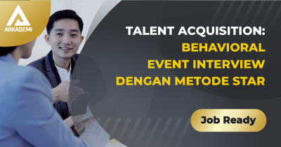 Talent Acquisition: Behavioral Event Interview dengan Metode STAR